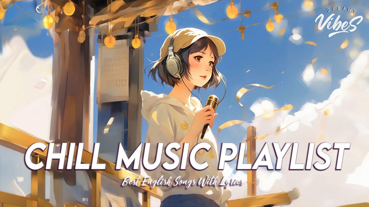 Chill Music Playlist 🌻 New Tiktok Viral Songs - One News Page VIDEO