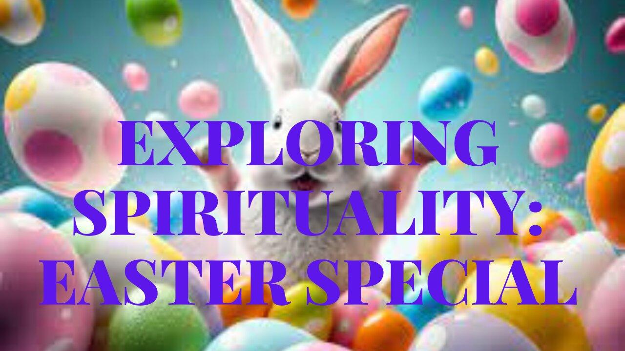 Exploring Spirituality - Happy Easter! - - One News Page VIDEO