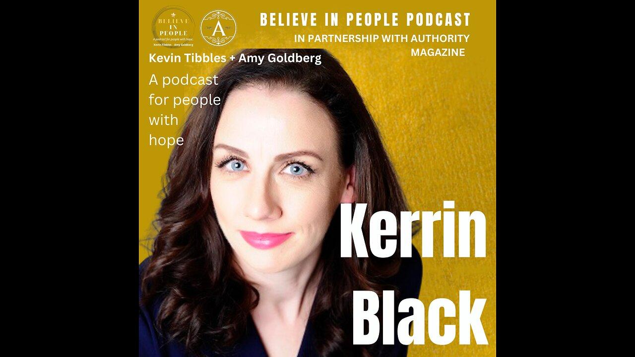 EP. 81: BELIEVE IN PEOPLE. Meet Kerrin Black - One News Page VIDEO