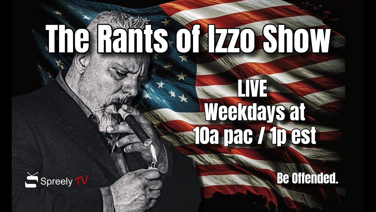The Rants of Izzo Show LIVE! 4/02/24 - One News Page VIDEO