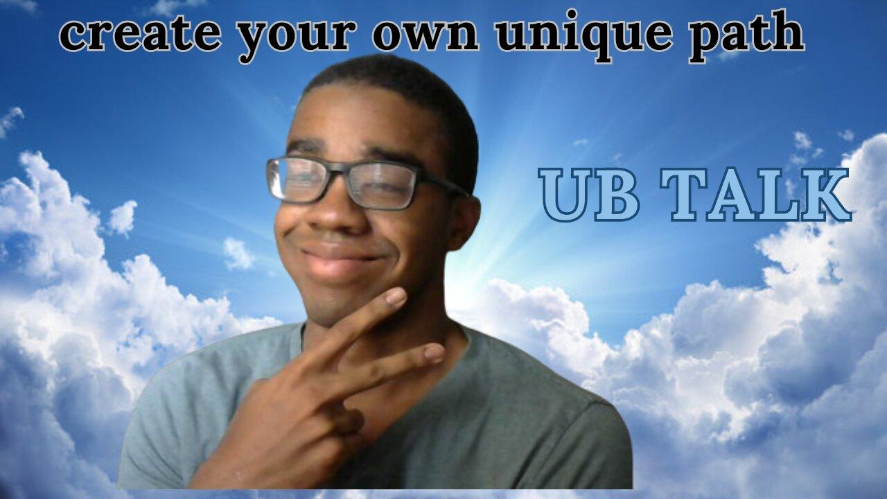 UB TALK CREATE YOUR OWN UNIQUE PATH - One News Page VIDEO