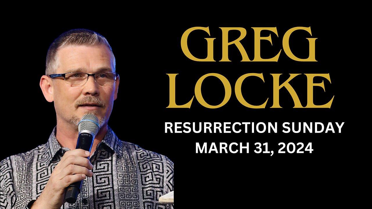 GREG LOCKE | RESURRECTION SUNDAY - MARCH 31, - One News Page VIDEO