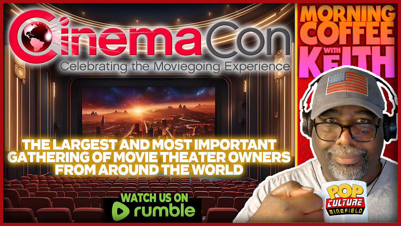 Morning Coffee with Keith | Cinemacon 2024! - One News Page VIDEO