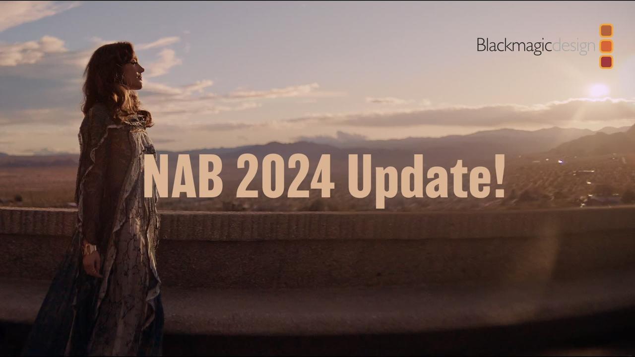 Blackmagic Design NAB 2024 Update - One News Page VIDEO