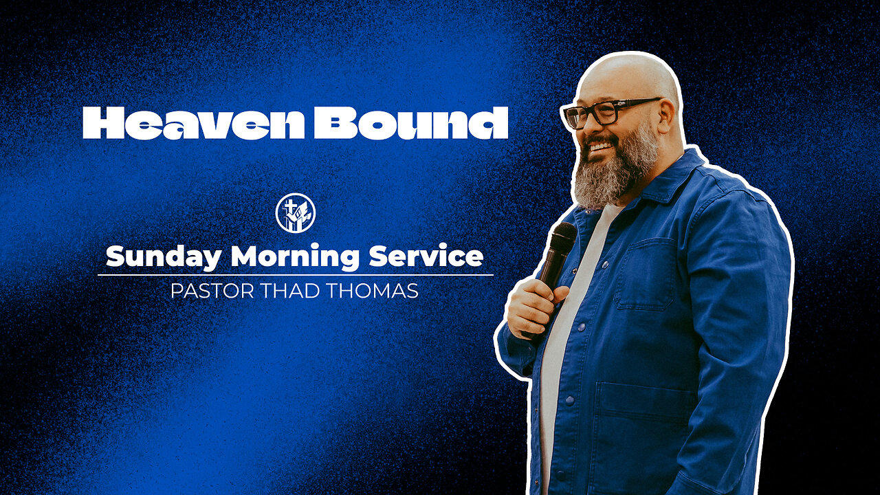Heaven Bound | 4-21-24 | Sunday Morning Service - One News Page VIDEO