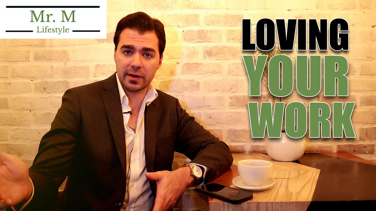 Why You Need To Love Your Work - One News Page VIDEO