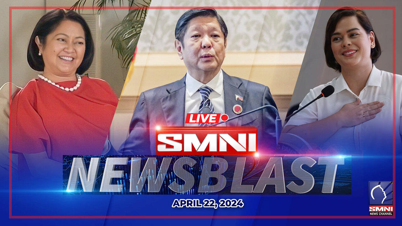 LIVE: SMNI NewsBlast | April 22, 2024 - One News Page VIDEO