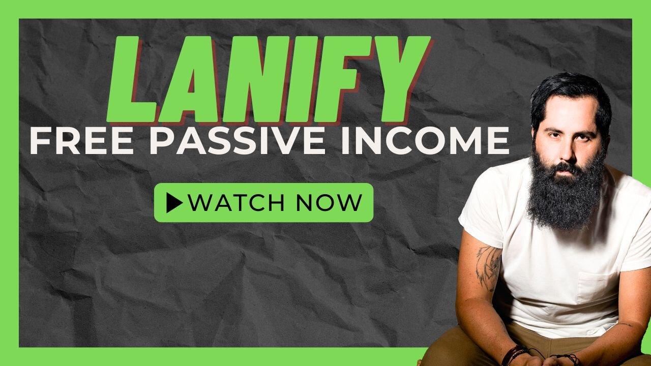 LANIFY REVIEW - FREE PASSIVE INCOME - MAKE MONEY - One News Page VIDEO