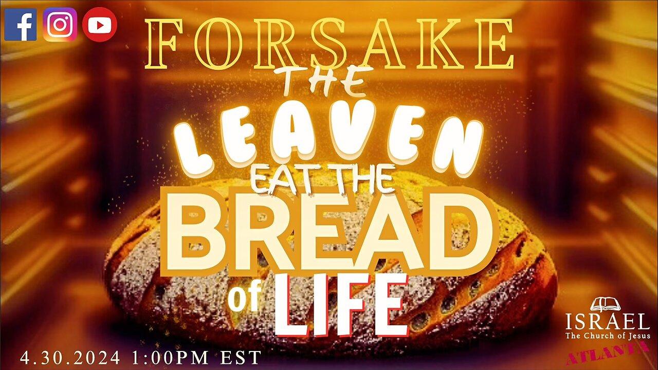 Forsake The Leaven Eat The Bread Of Life - One News Page VIDEO