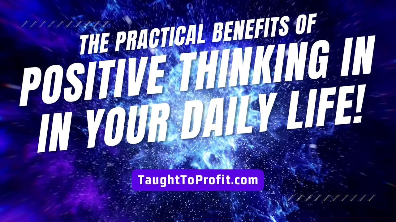 The Practical Benefits Of Positive Thinking In - One News Page VIDEO