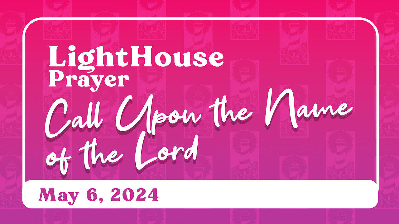 Lighthouse Prayer: Call Upon the Name of the - One News Page VIDEO