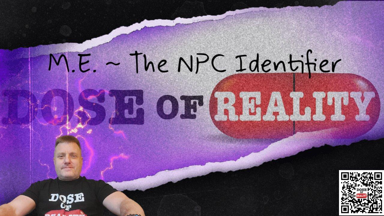 M.E. ~ The NPC Identifier - One News Page VIDEO