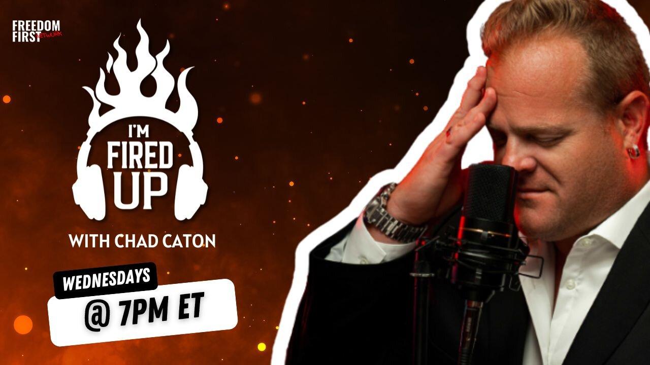 I’m Fired Up with Chad Caton | LIVE Wednesday - One News Page VIDEO