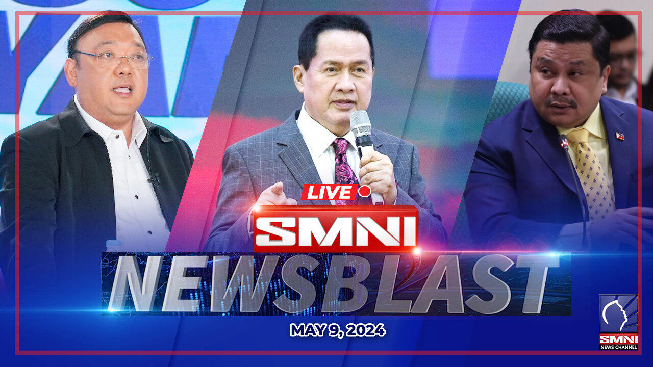 LIVE: SMNI NewsBlast | May 9, 2024 - One News Page VIDEO