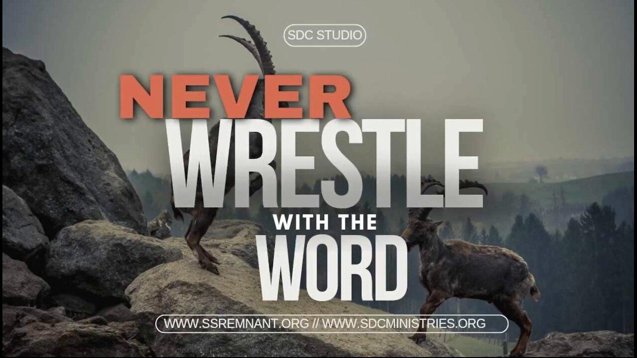 DO not Wrestle with the WORD - One News Page VIDEO