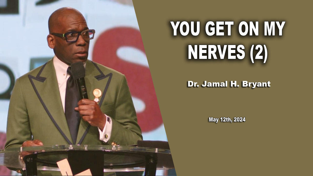 Dr. Jamal H. Bryant – YOU GET ON MY NERVES – - One News Page VIDEO