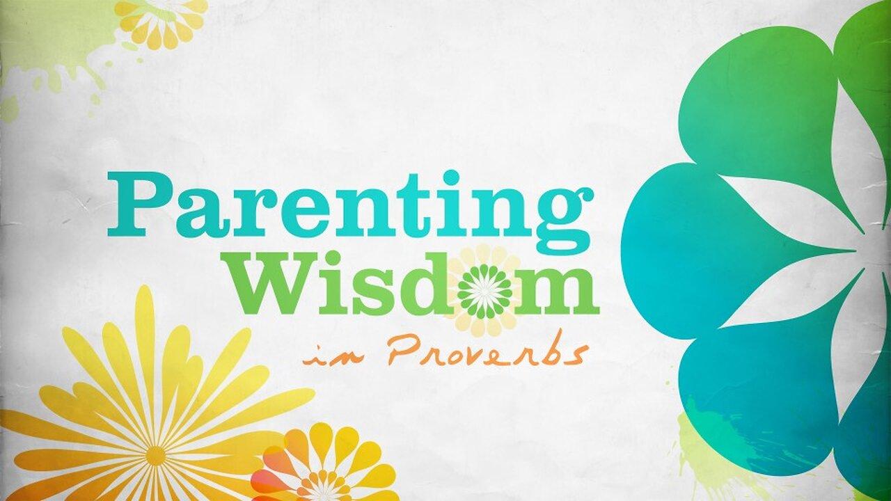 Parenting Wisdom from Proverbs | Traditional - One News Page VIDEO