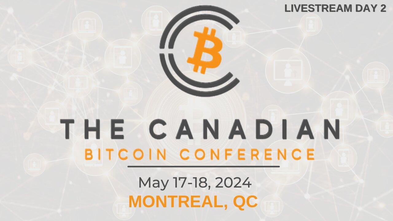 Canadian Bitcoin Conference 2024 | Day 2 - One News Page VIDEO