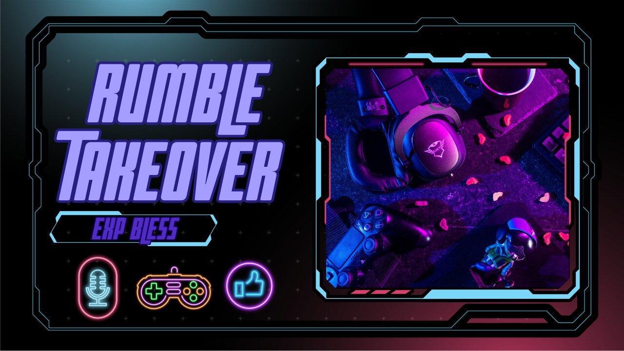 RumbleTakeOver Monday Lets Gooo!! - One News Page VIDEO