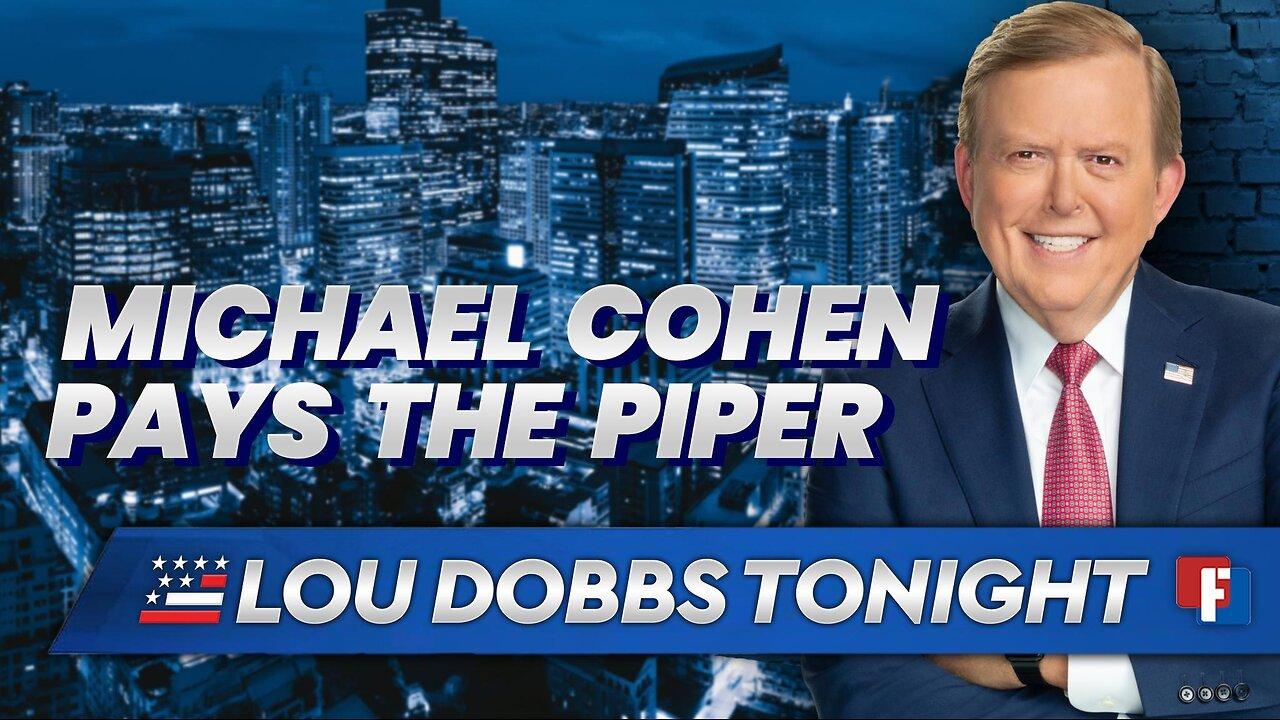 Lou Dobbs Tonight - Michael Cohen Pays The Piper - One News Page VIDEO