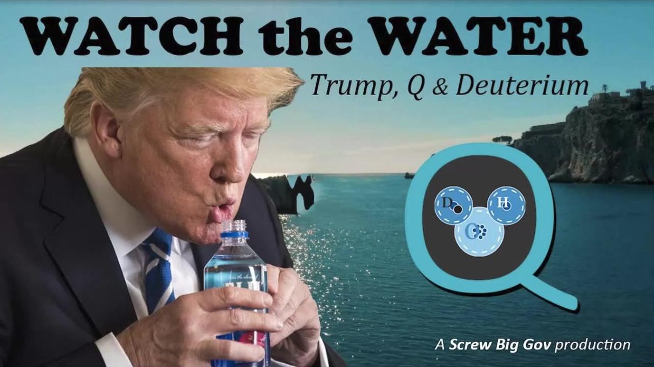 Watch the Water: Trump, Q, and Deuterium! Follow - One News Page VIDEO