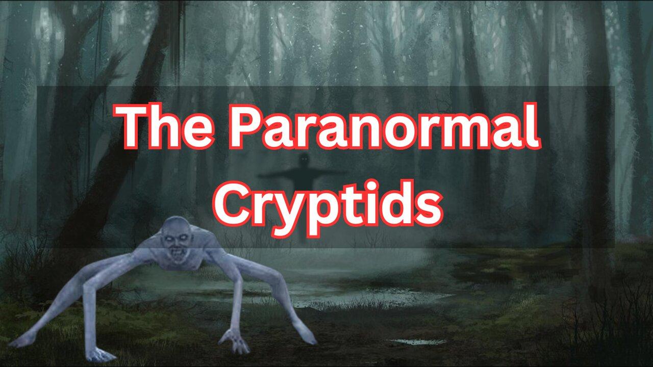 The Paranormal Cryptids Explained - One News Page VIDEO