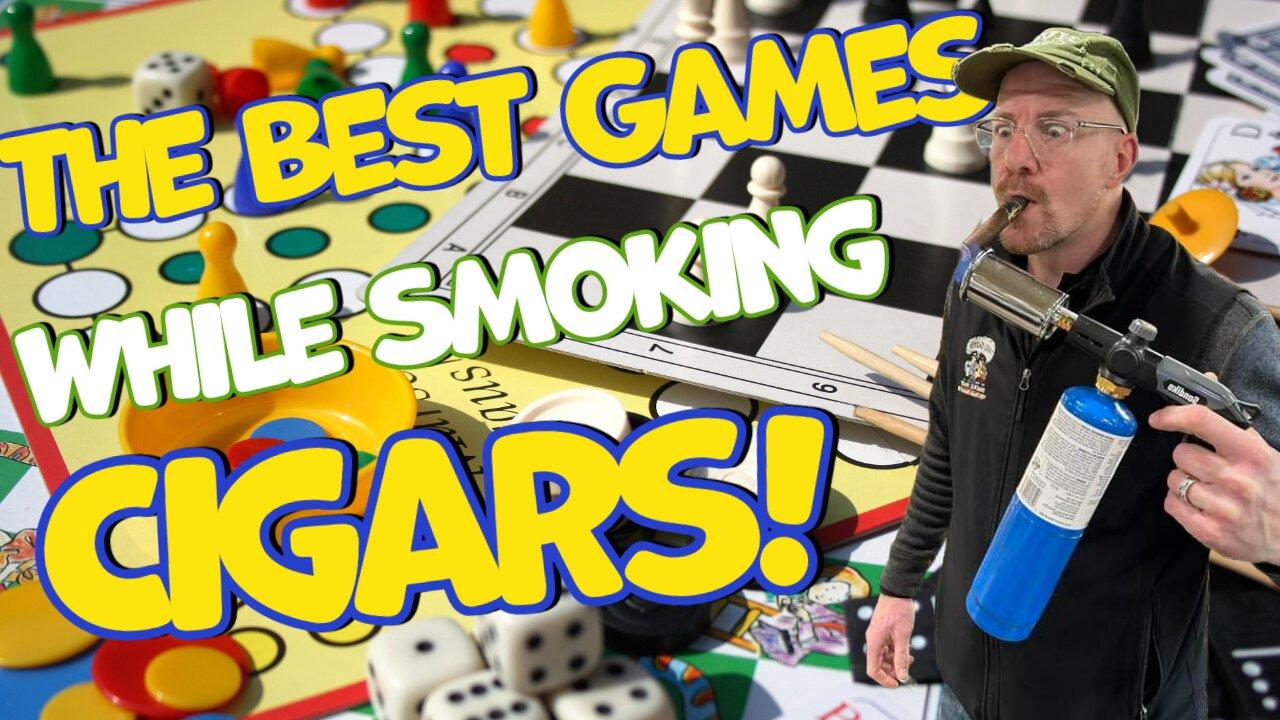The Best Games While Smoking Cigars - One News Page VIDEO