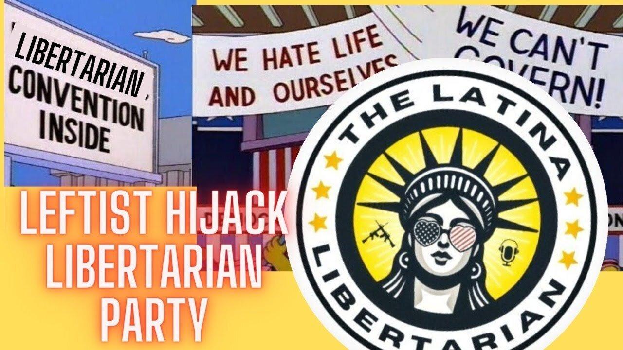 Leftists Hijack the Libertarian Party & They - One News Page VIDEO