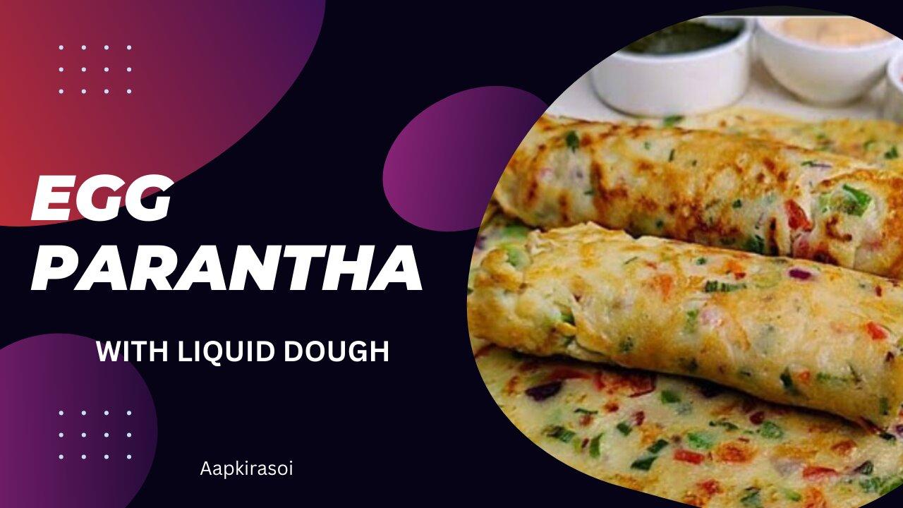 Egg Paratha With Liquid Dough In 5 Minutes No - One News Page VIDEO