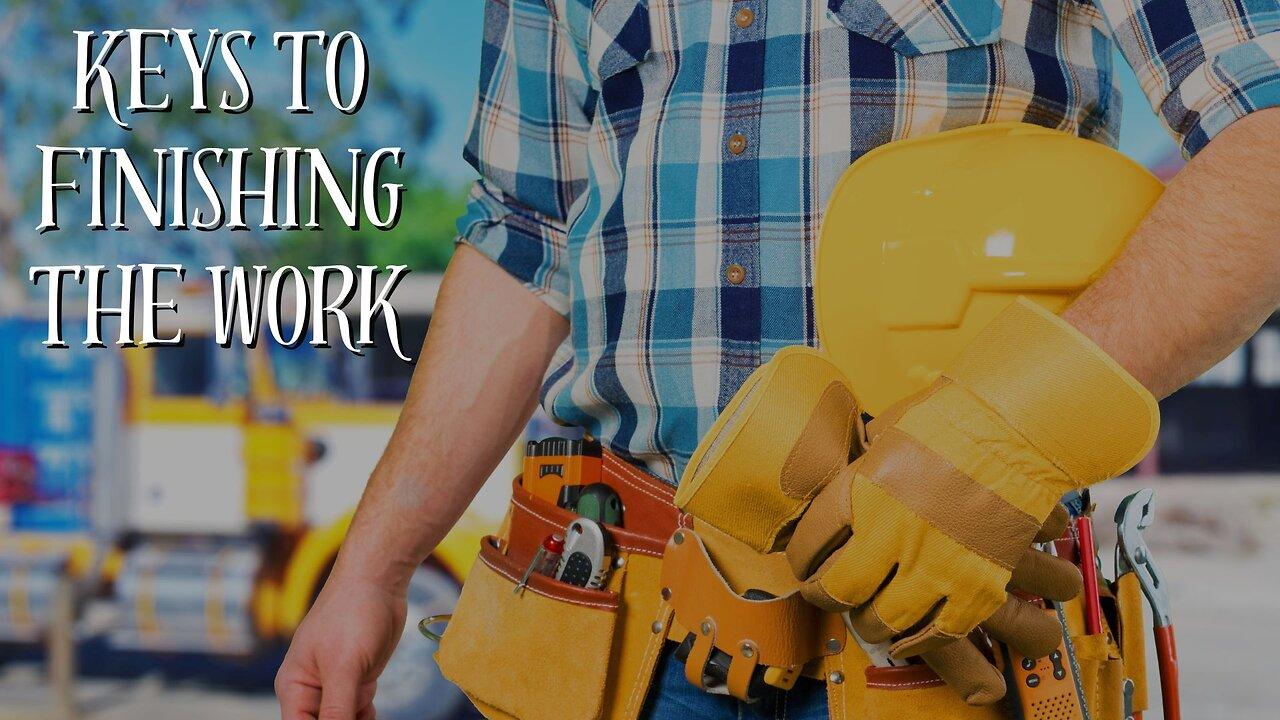 Keys to Finishing The Work | Part 5 - One News Page VIDEO