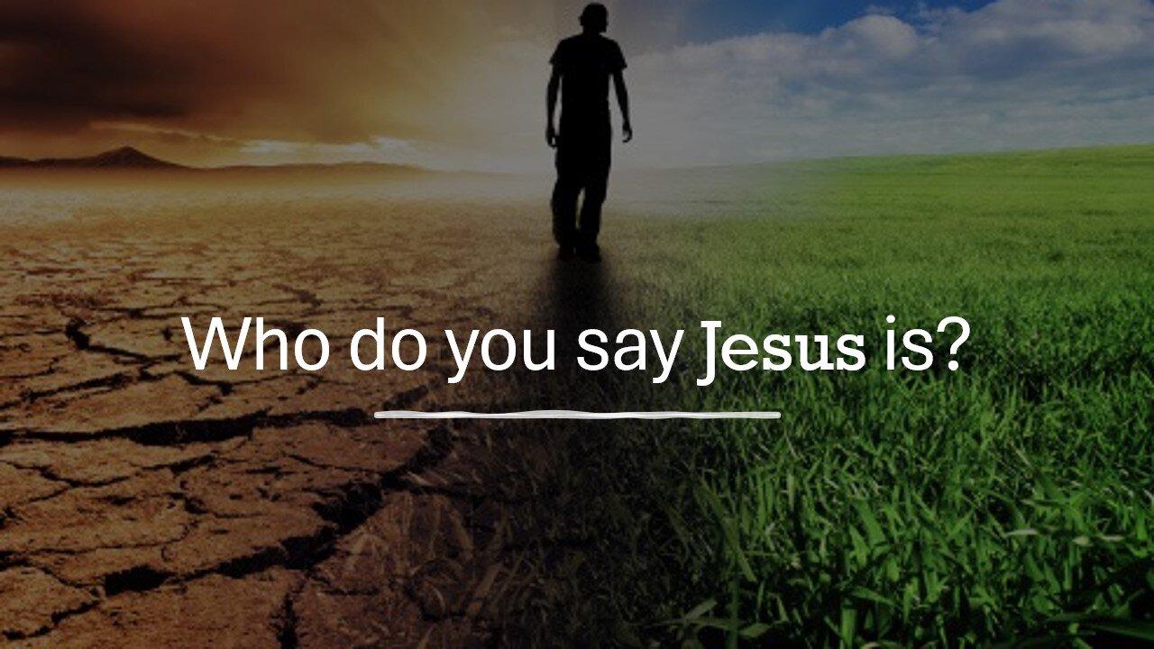 Who do you say Jesus is? - One News Page VIDEO