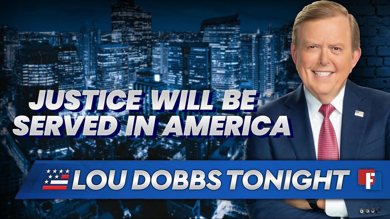 Lou Dobbs Tonight - Justice Will Be Served In - One News Page VIDEO