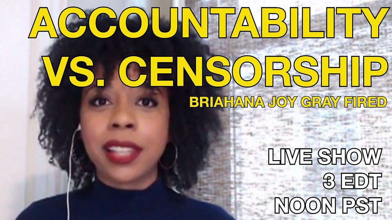 Accountability vs Censorship ☕ 🔥 Briahna - One News Page VIDEO