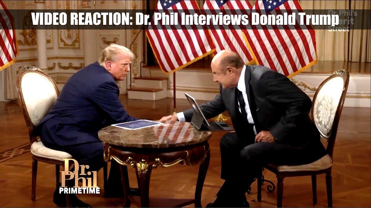 VIDEO REACTION: Dr. Phil Interviews Donald Trump - newsR VIDEO VIDEO REACTION: Dr. Phil Interviews Donald Trump - newsR VIDEO