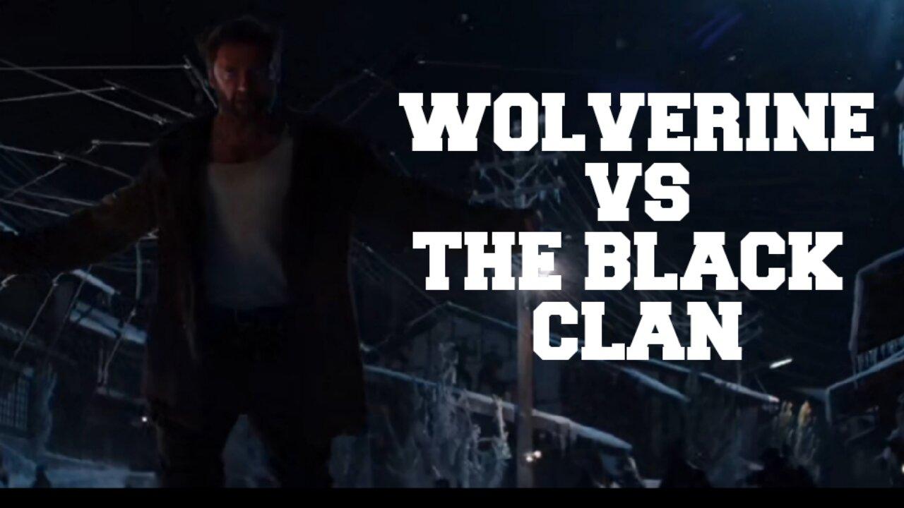 Wolverine vs The Black Clan (Fight Scene) - One News Page VIDEO
