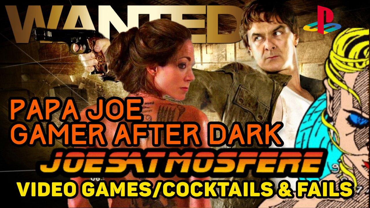 Papa Joe Gamer After Dark: Wanted, Cocktails and - One News Page VIDEO