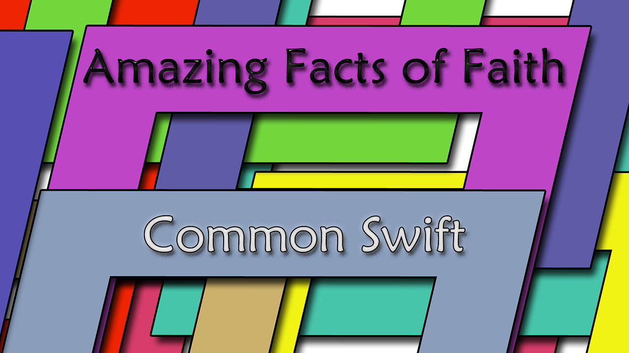 Amazing Facts Of Faith ~ Common Swift - One News Page VIDEO