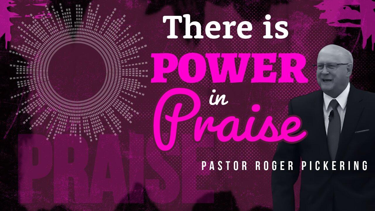 There is POWER in Praise: Pastor Roger Pickering - One News Page VIDEO