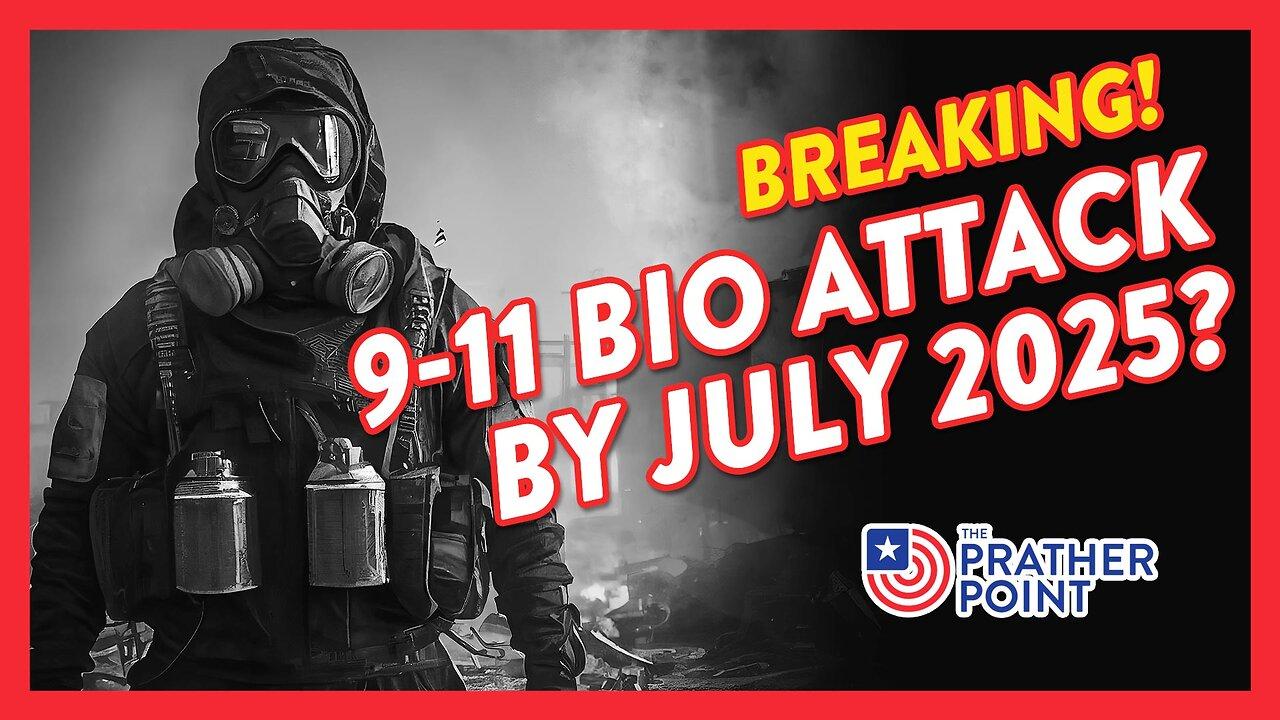 BREAKING: 9-11 BIO ATTACK BY JULY 2025? - One News Page VIDEO