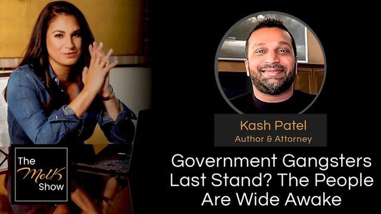 Mel K & Kash Patel ~ Government Gangsters - One News Page VIDEO