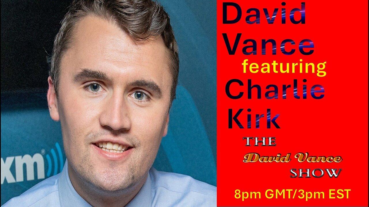 The David Vance Show featuring Charlie Kirk - One News Page VIDEO The David Vance Show featuring Charlie Kirk - One News Page VIDEO