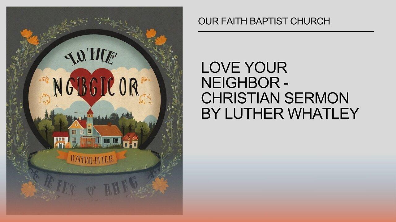 Luther Whatley: Love Your Neighbor - A Christian - One News Page VIDEO