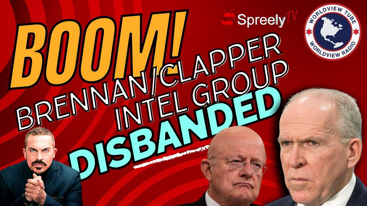 BOOM! Brennan/Clapper Intel Group Disbanded - One News Page VIDEO