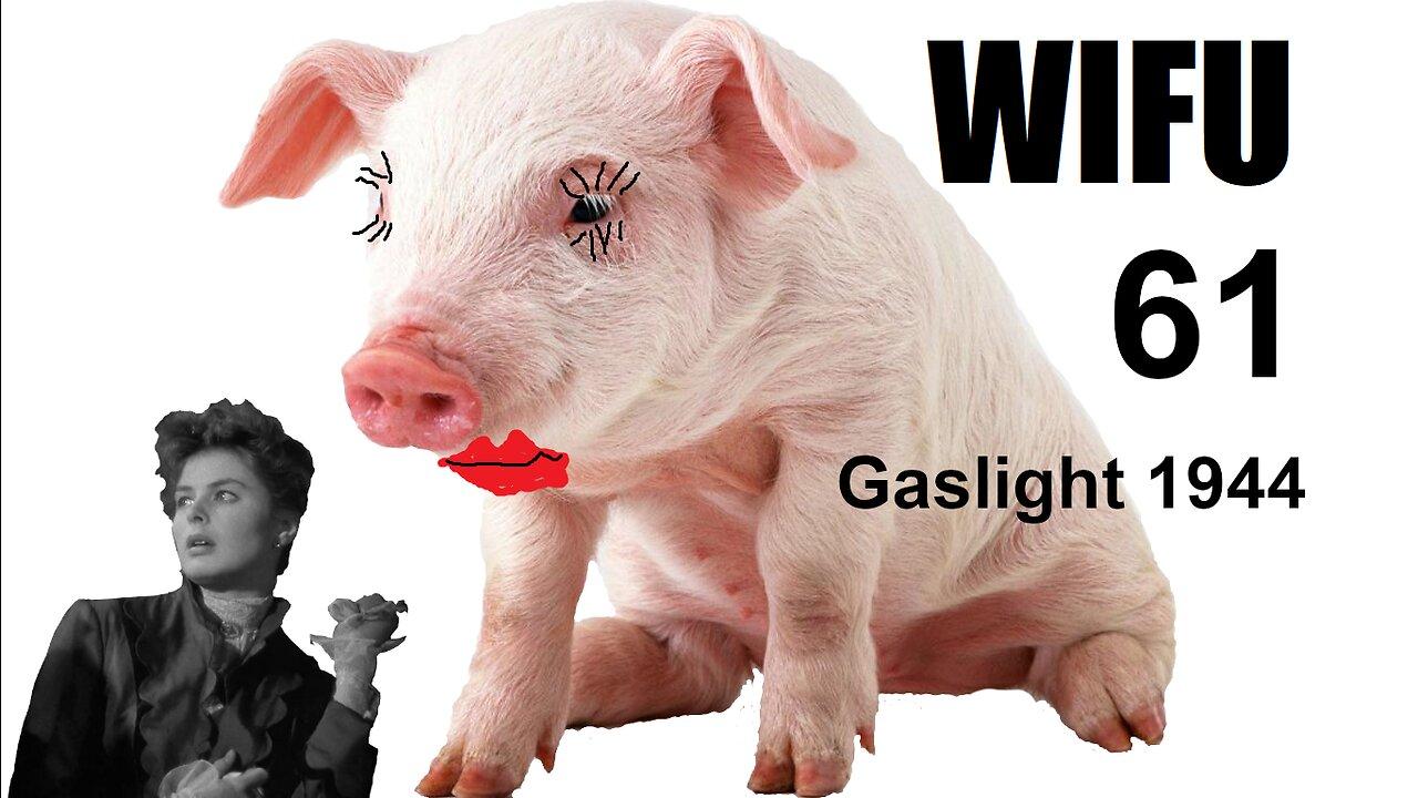 The Wifu Show 061 -- Gaslight 1944 - One News Page VIDEO