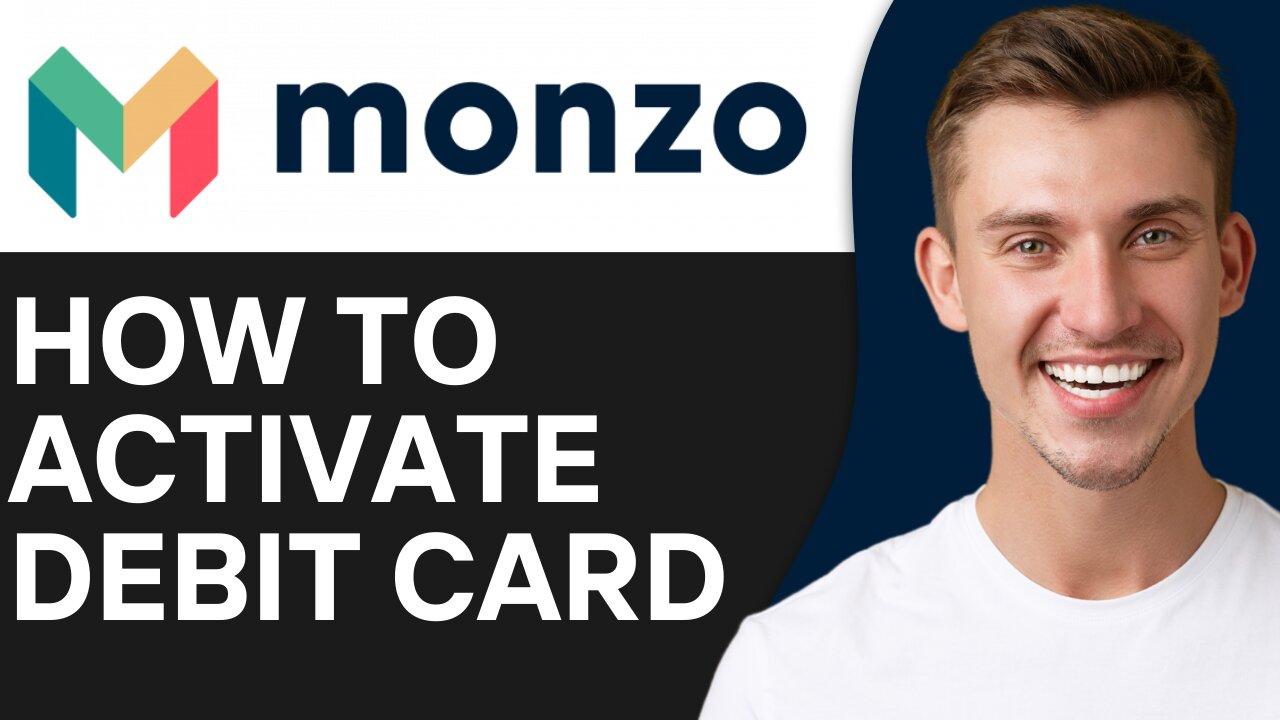 HOW TO ACTIVATE MONZO DEBIT CARD - One News Page VIDEO