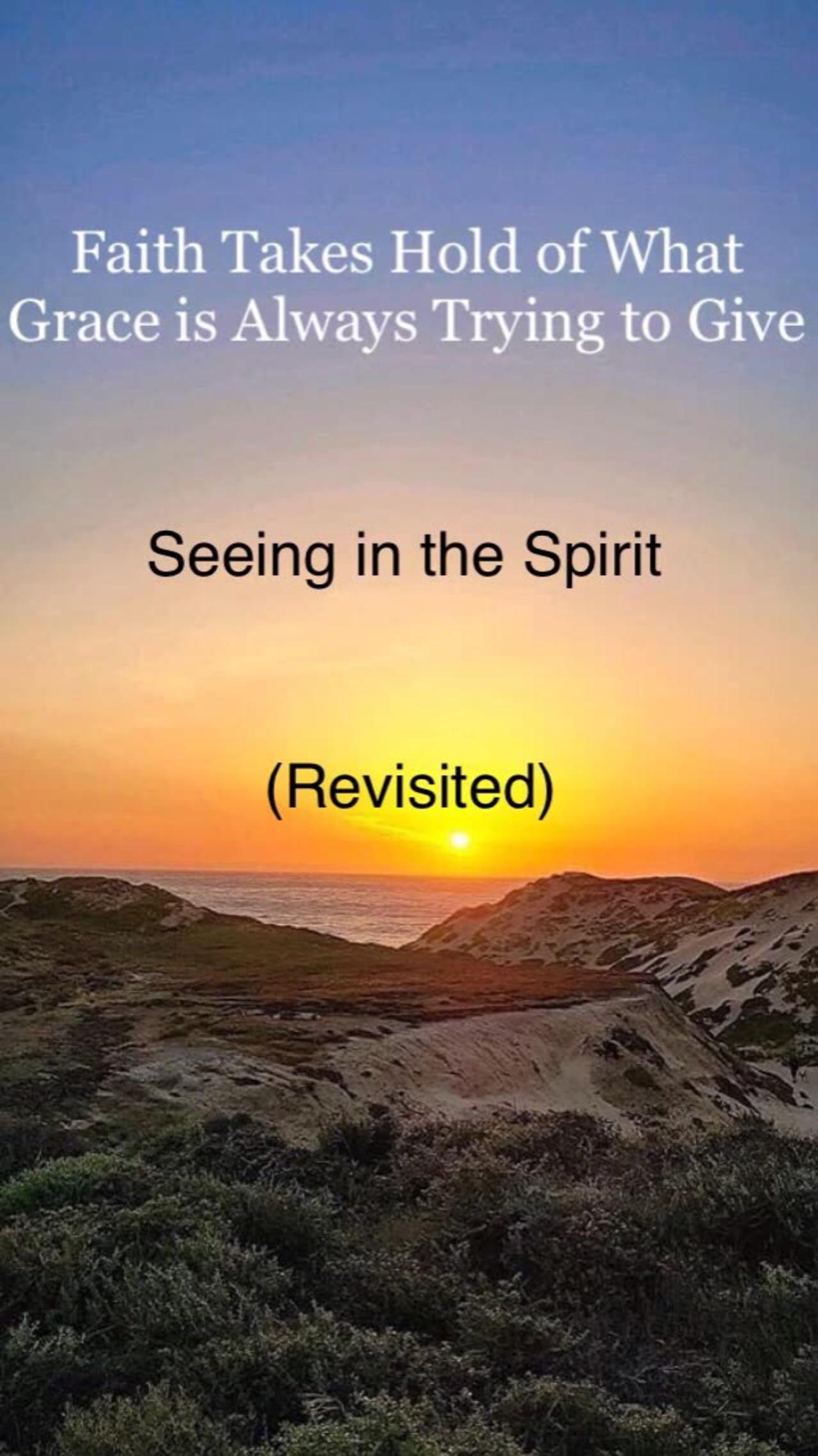 Seeing in the Spirit (Revisited) - One News Page VIDEO