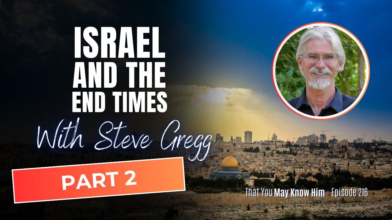 Steve Gregg On Israel and the End Times PART 2 - One News Page VIDEO