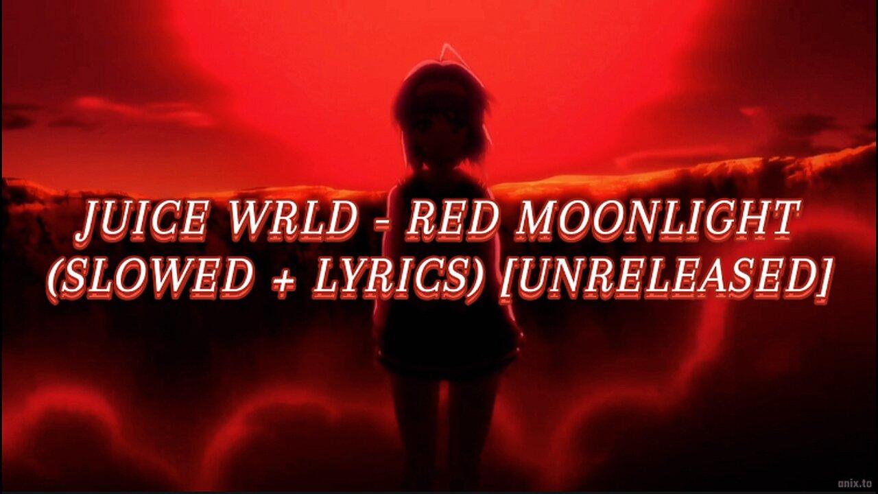 Juice WRLD - Red Moonlight (Slowed + Lyrics) - One News Page VIDEO