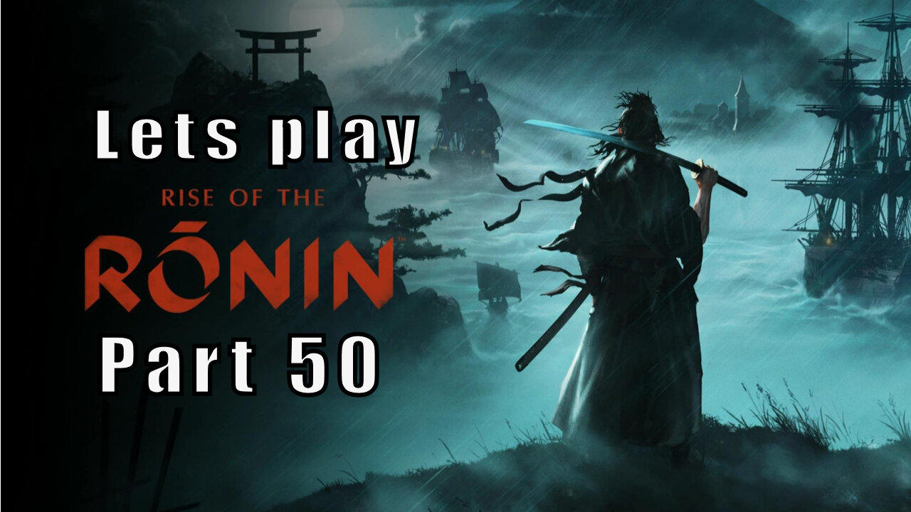 Let's Play Rise of the Ronin, Part 50, When - One News Page VIDEO