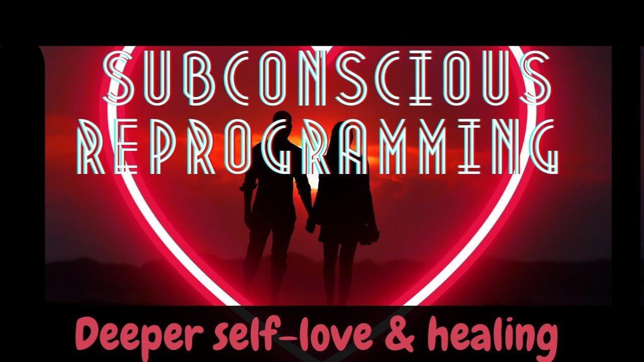 Deeper Self LOVE: Subconscious Reprogramming - One News Page VIDEO